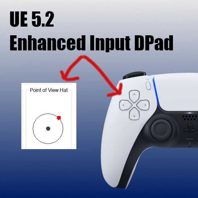 Unreal Engine 5.2 Enhanced Input - DualSense DPad InputAction | Community tutorial