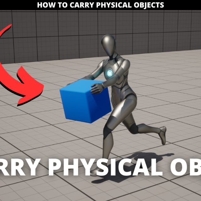 How to Carry Physical Objects in Unreal Engine 5 | Community tutorial How to Carry Physical Objects in Unreal Engine 5 | Community tutorial