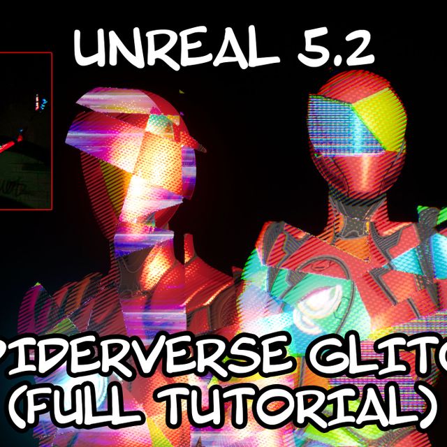 Unreal 52 Glitching From The Spiderverse Movies As A Post Process Effect Community Tutorial