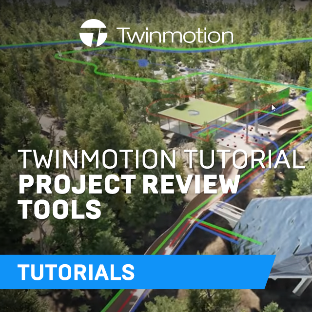 Twinmotion Tutorial - Project Review Tools | Tutorial