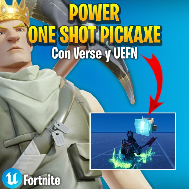 Como hacer el poder one shot pickaxe usando Verse y UEFN | Community ...
