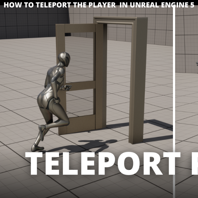 How To Teleport The Player To Another Location In The Level Through A Door In Unreal Engine 5