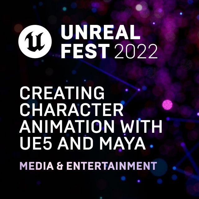 Creating Character Animation with UE5 and Maya | Unreal Fest 2022 ... Creating Character Animation with UE5 and Maya | Unreal Fest 2022 ...