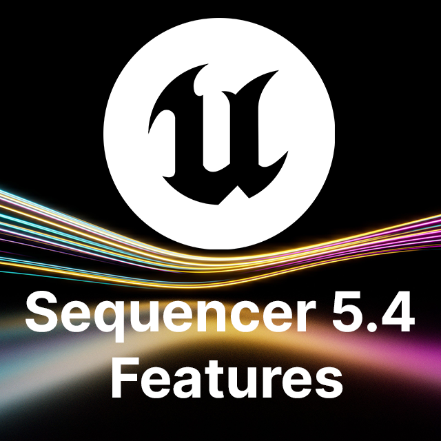Sequencer - 5.4 Features at a Glance