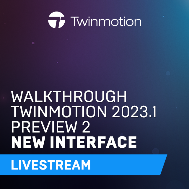 Twinmotion Livestream | Walkthrough Twinmotion 2023.1 Preview 2 new interface | Livestream