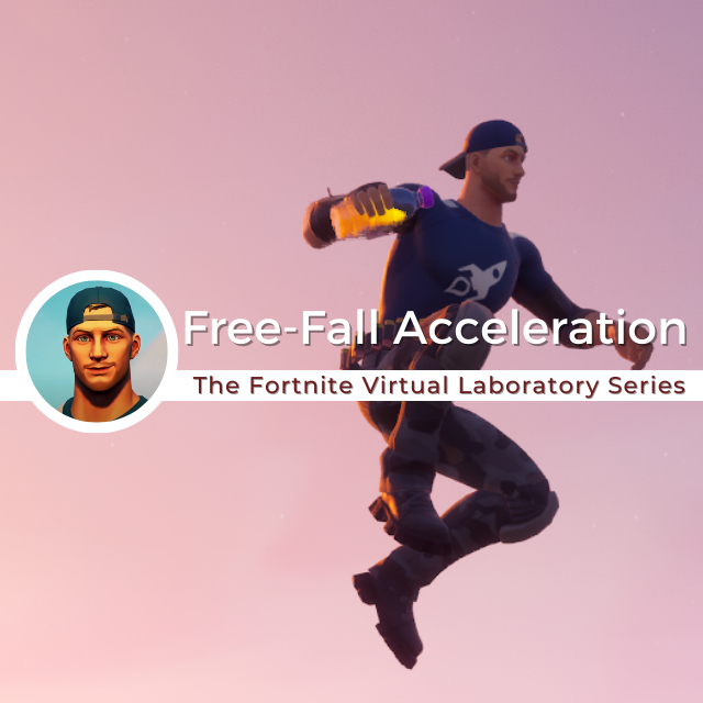 Fortnite Virtual Laboratory - Free-Fall Acceleration | Community tutorial