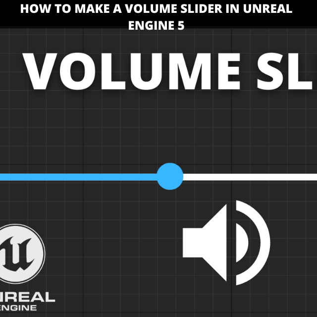How To Make A Simple Volume Slider In Unreal Engine 5 Community Tutorial 