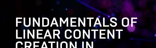 Fundamentals of Linear Content Creation in Unreal Engine | Unreal Fest ...