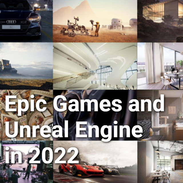 Epic Games and Unreal Engine in 2022 | Talks and demos Epic Games and Unreal Engine in 2022 | Talks and demos