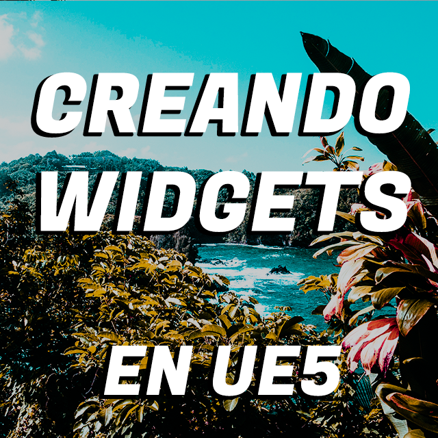 Widgets en UE5 - Animaciones | Community tutorial