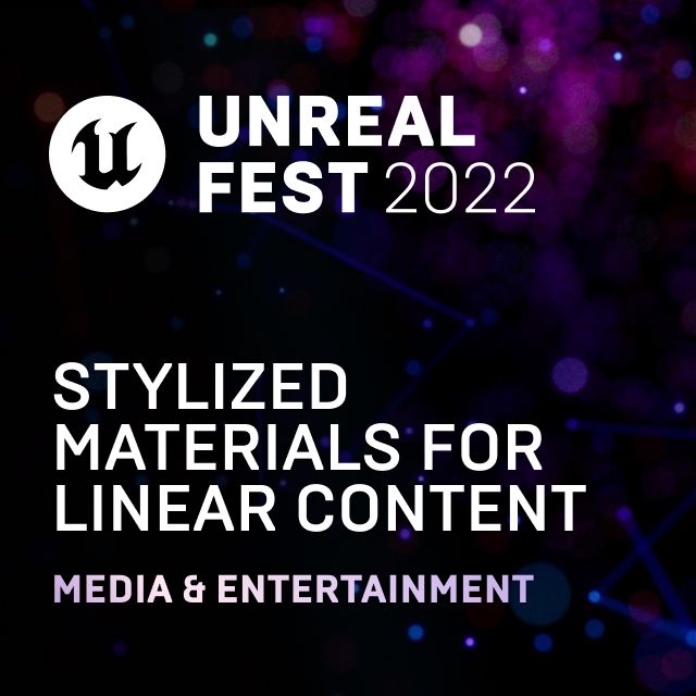 Stylized Materials for Linear Content | Unreal Fest 2022 | Talks and demos Stylized Materials for Linear Content | Unreal Fest 2022 | Talks and demos