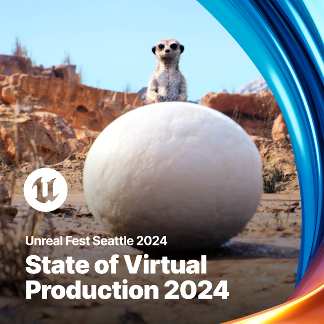 State of Virtual Production | Unreal Fest 2024 | Talks and demos