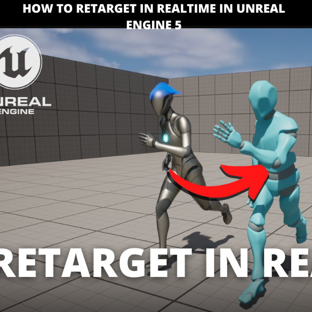 How To Retarget Animations In Realtime In Unreal Engine 5 Community Tutorial