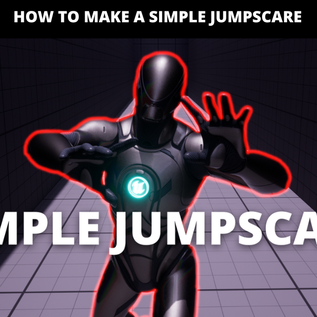 How to Make a Simple Jumpscare in Unreal Engine 5 | Community tutorial