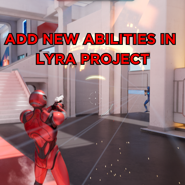 How to add any new ability In Lyra project | Unreal Engine | Community tutorial