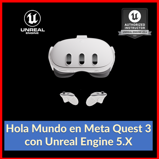 Hola Mundo en Meta Quest 3 con Unreal Engine 5.3 | Community tutorial