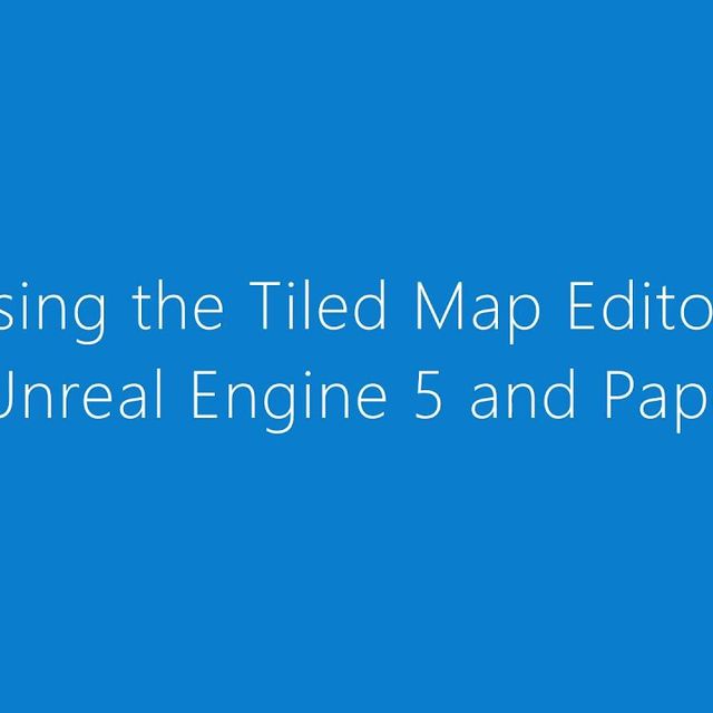 The Tiled Map Editor With Unreal Engine 5 And Paper 2d Community Tutorial