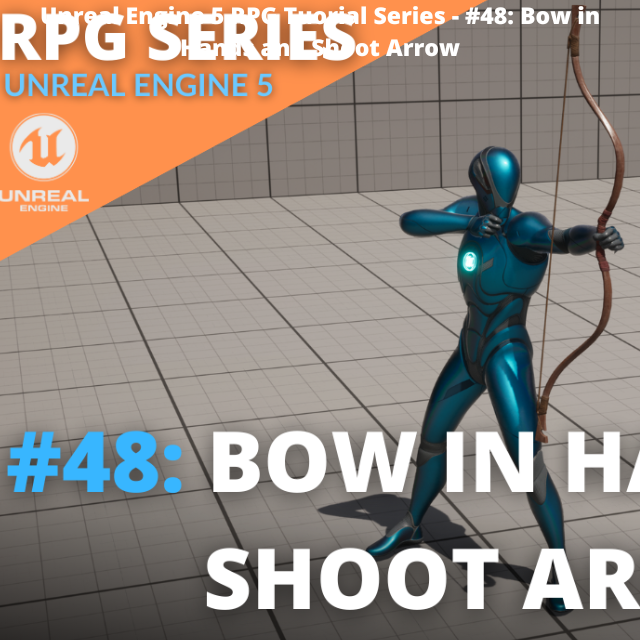 Unreal Engine 5 RPG Tuorial Series - #48: Bow in Hands and Shoot Arrow ...