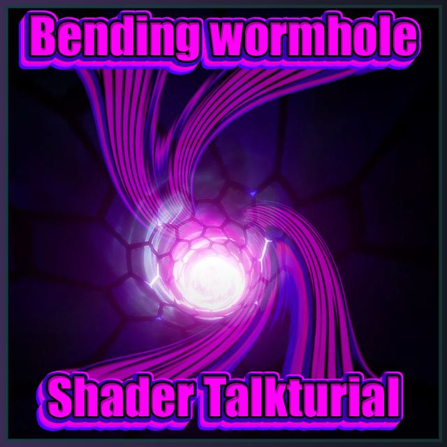 Bending wormhole shader talktutorial | Community tutorial