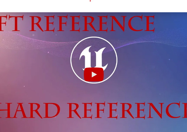Soft Object References | Unreal Engine | Community tutorial Soft Object References | Unreal Engine | Community tutorial