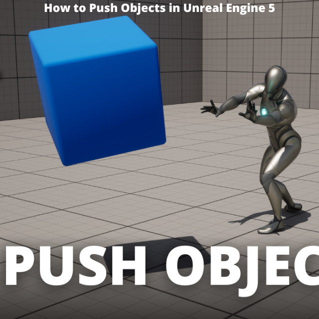 How to Push Objects in Unreal Engine 5 | Community tutorial How to Push Objects in Unreal Engine 5 | Community tutorial