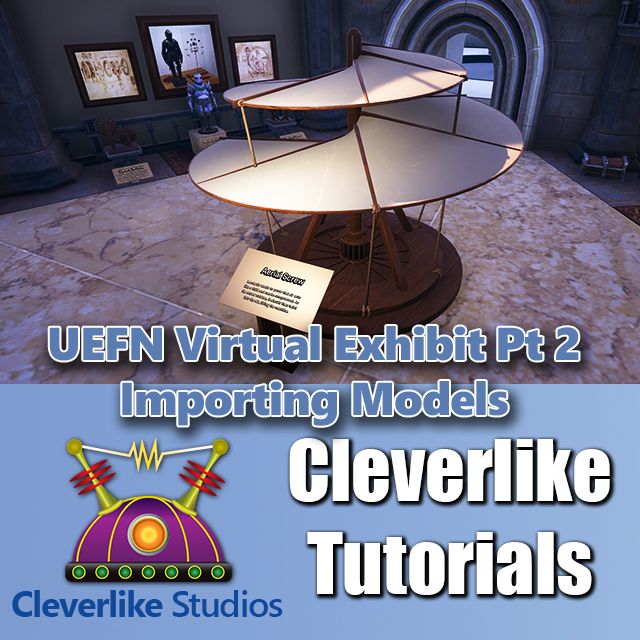 UEFN Virtual Exhibit Pt2 - Importing Models | Community tutorial UEFN Virtual Exhibit Pt2 - Importing Models | Community tutorial