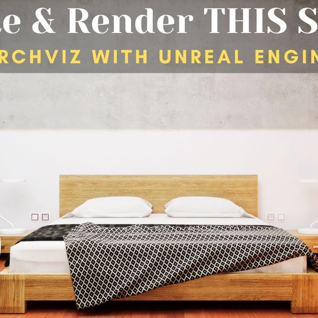 Unreal Engine 5 Archviz Tutorial | Bedroom | Community tutorial