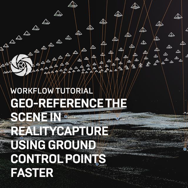 How to geo-reference the scene in RealityCapture using ground control ...
