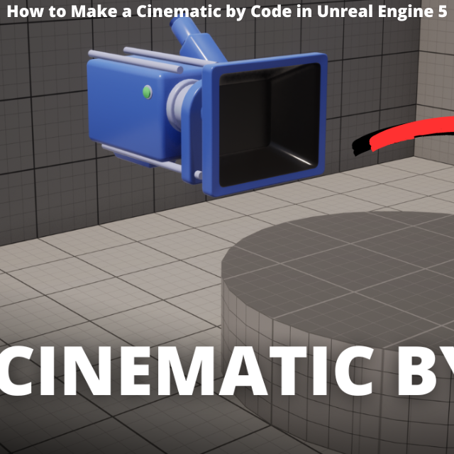 How to Make a Cinematic by Code in Unreal Engine 5 | Community tutorial