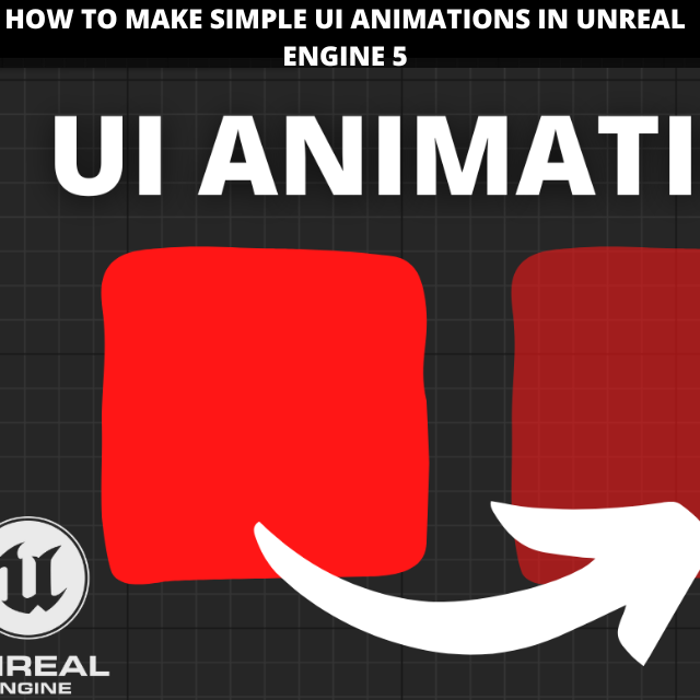 How To Make Simple Ui Animations In Unreal Engine 5 Beginner Tutorial Community Tutorial