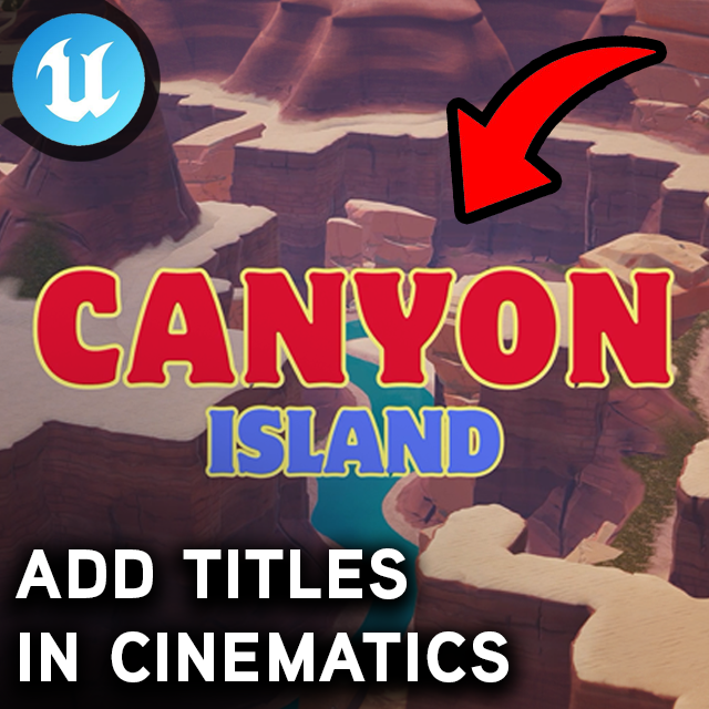 How to Add Titles to a Level Sequence / Cinematics | Community tutorial