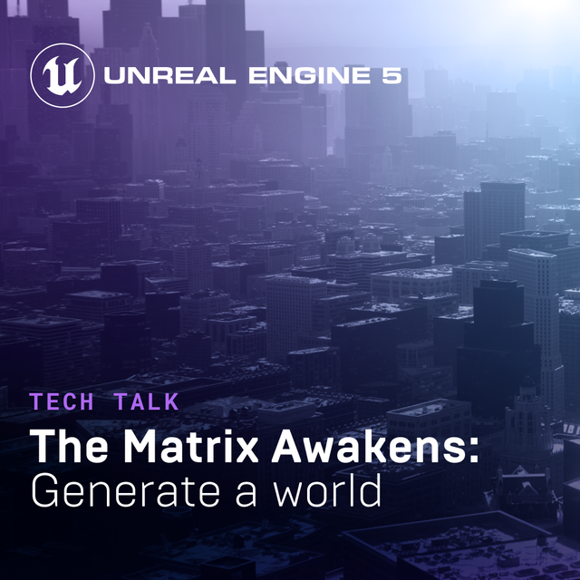 The Matrix Awakens: Generating a world | Talks and demos