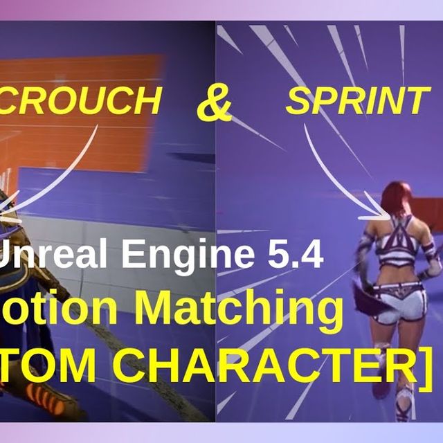 Unreal Engine 5.4 : Motion Matching Crouching & Sprinting Custom ... Unreal Engine 5.4 : Motion Matching Crouching & Sprinting Custom ...