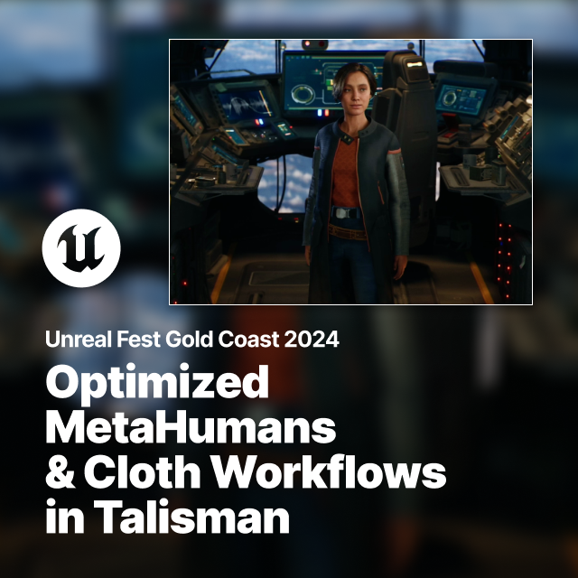 Optimized MetaHumans and Cloth Workflows in Talisman | Unreal Fest Gold ... Optimized MetaHumans and Cloth Workflows in Talisman | Unreal Fest Gold ...