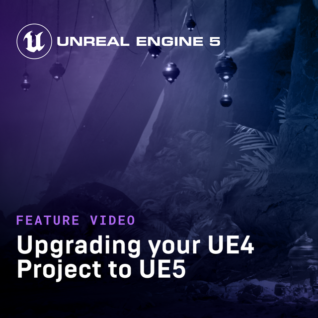 Upgrading Your Project to UE5 | Talks and demos