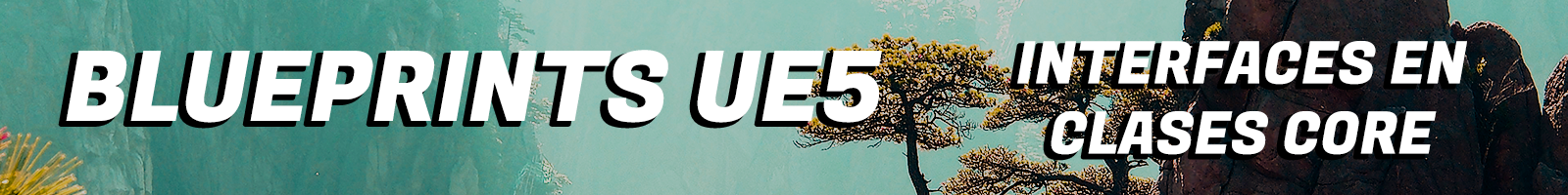 Blueprints en UE5 - Interfaces en clases CORE | Community tutorial
