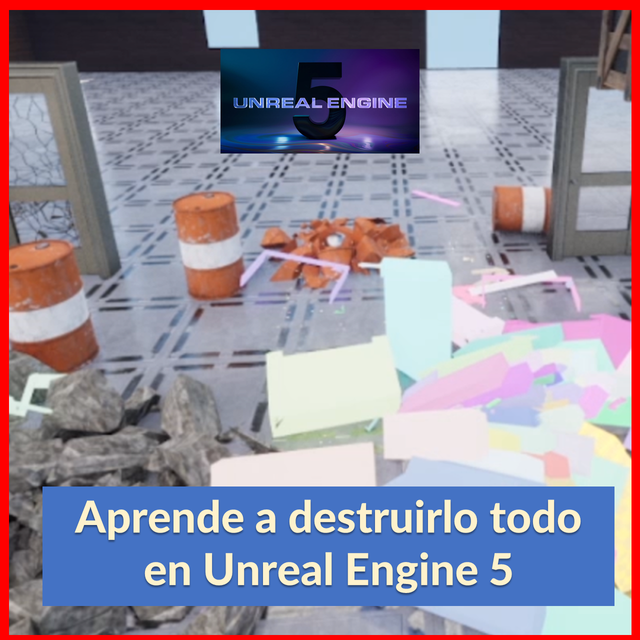 Aprende a destruirlo todo en Unreal Engine 5 | Community tutorial