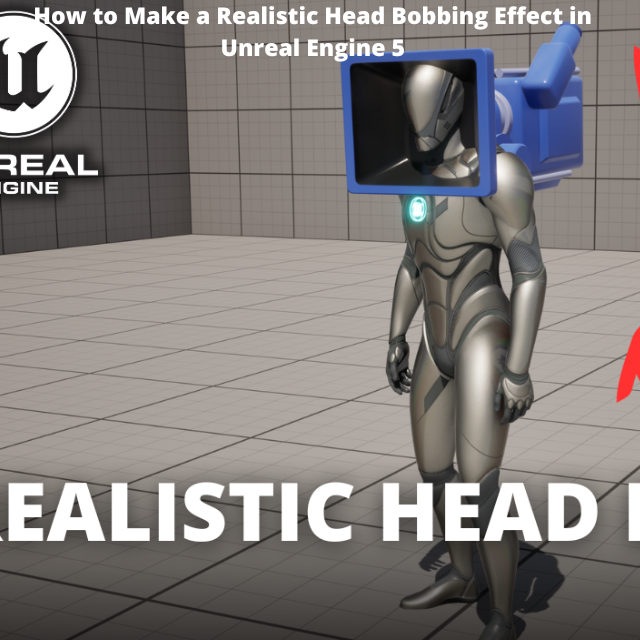 How to Make a Realistic Head Bobbing Effect in Unreal Engine 5 | Community tutorial