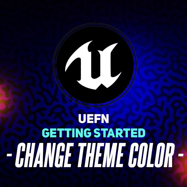 How to Change your Theme Color in UEFN | Community tutorial