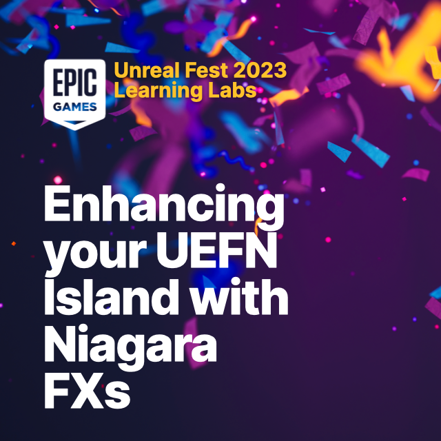 Enhancing your UEFN Island with Niagara FX | Talks and demos