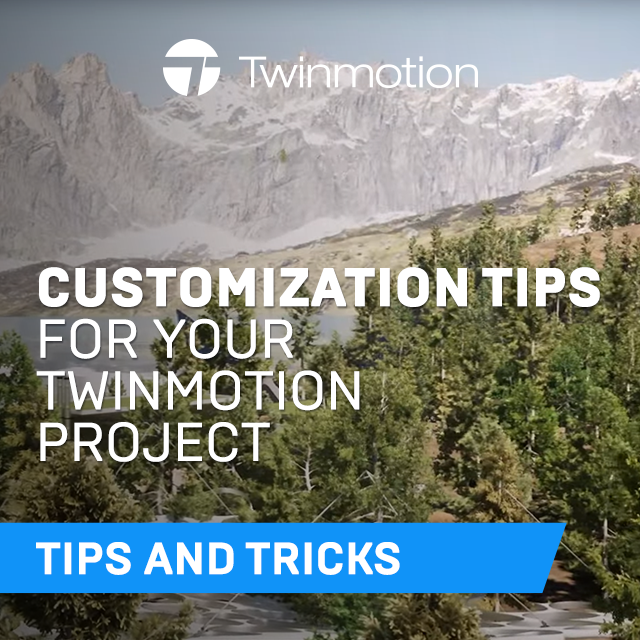 Customization Tips for your Twinmotion Scenes | Twinmotion Tips & Tricks | Tutorial